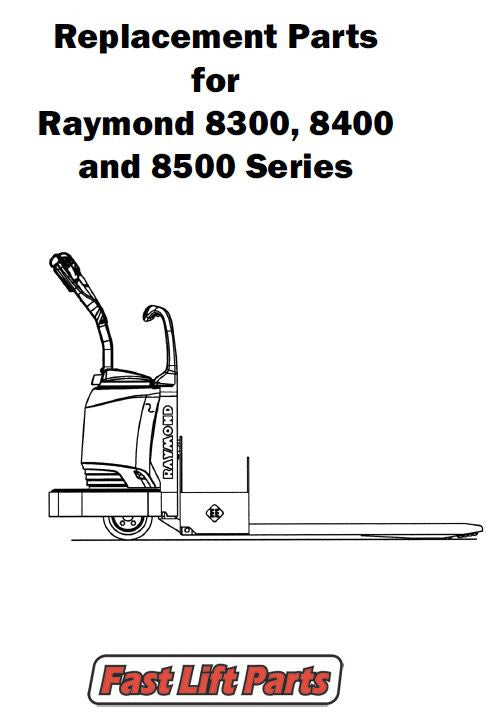 Raymond 8300, 8400, 8500 Series Catalog – Fast Lift Parts